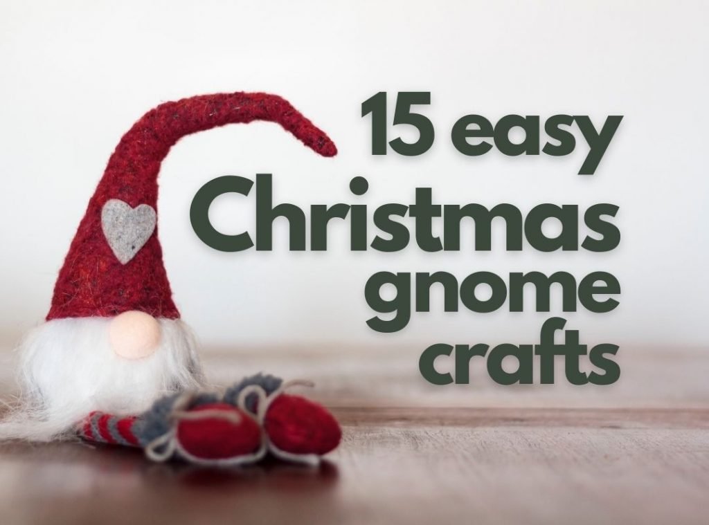 15 Festive Christmas Gnome Crafts to Make - Grit and Graceful